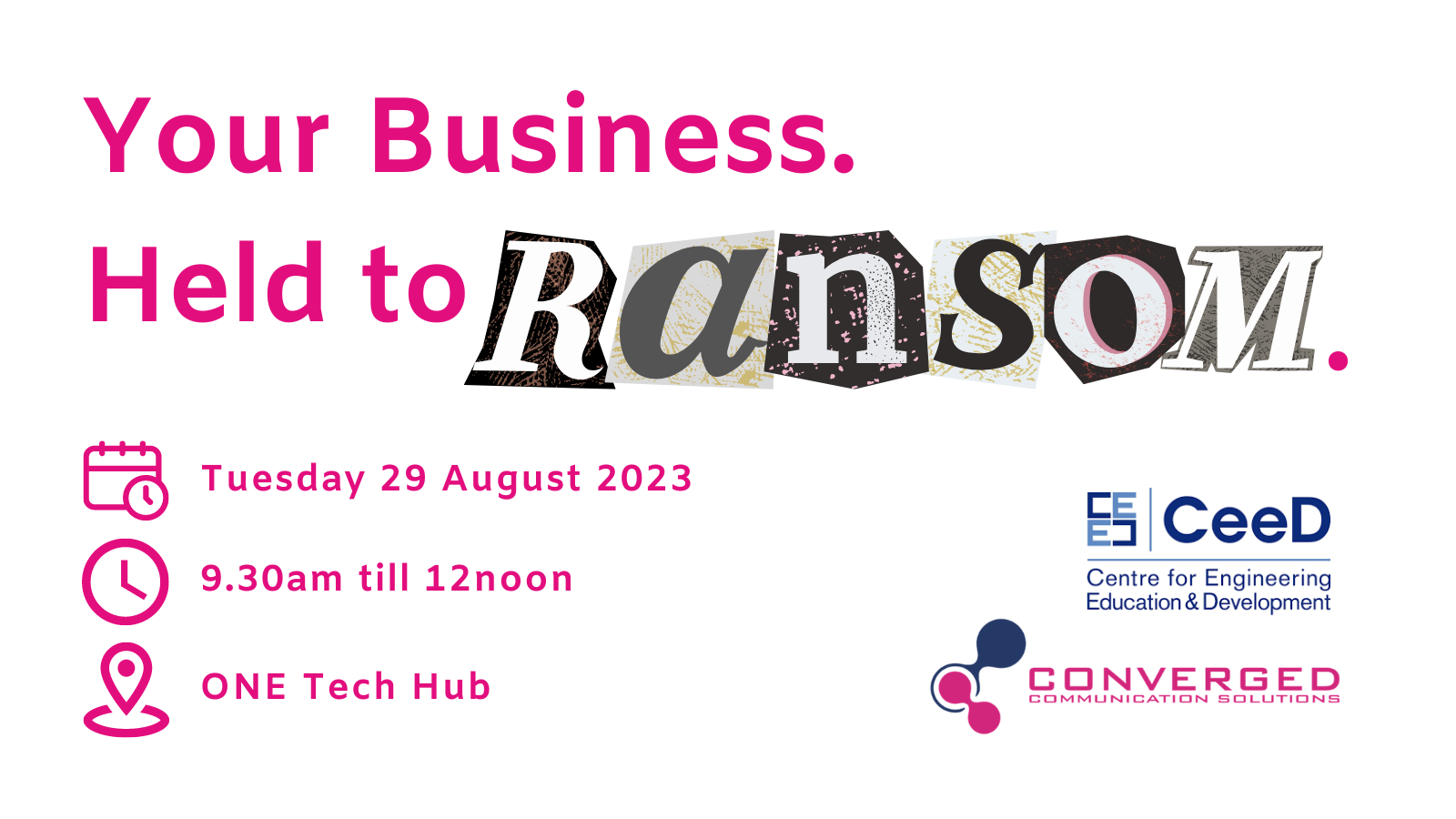 Join us at: Your Business, Held to Ransom